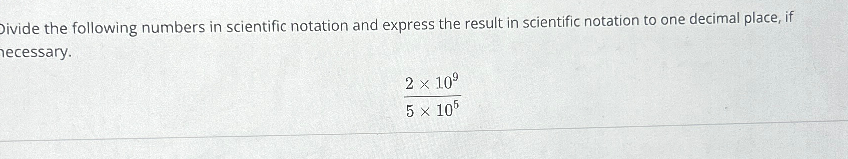 Solved Divide the following numbers in scientific notation | Chegg.com