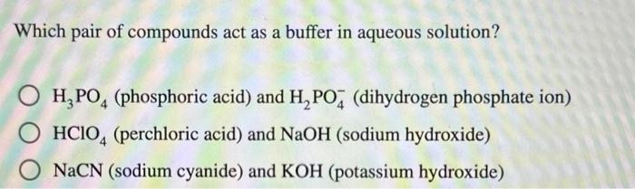 Solved Which pair of compounds act as a buffer in aqueous | Chegg.com