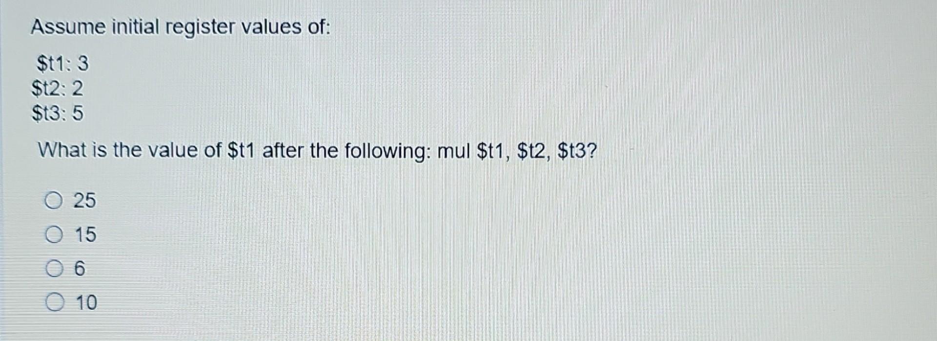 Solved Assume initial register values of: $t1: 3 $t2:2 | Chegg.com