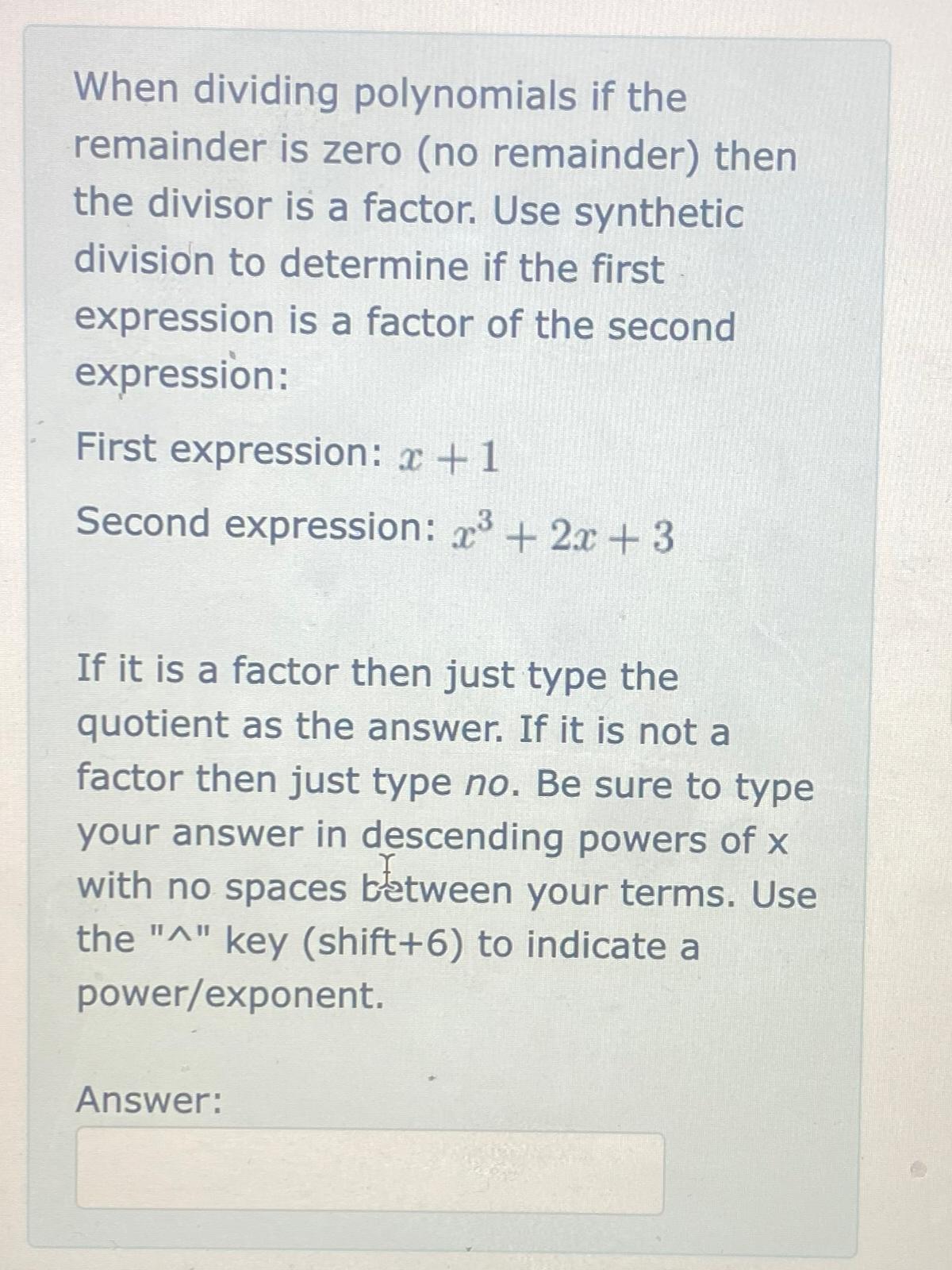 Solved When dividing polynomials if the remainder is zero | Chegg.com