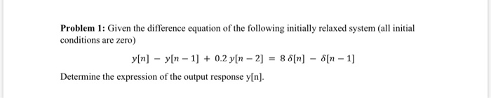 Solved Problem 1: Given the difference equation of the | Chegg.com