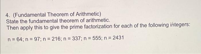 Solved 4. (Fundamental Theorem of Arithmetic) State the | Chegg.com