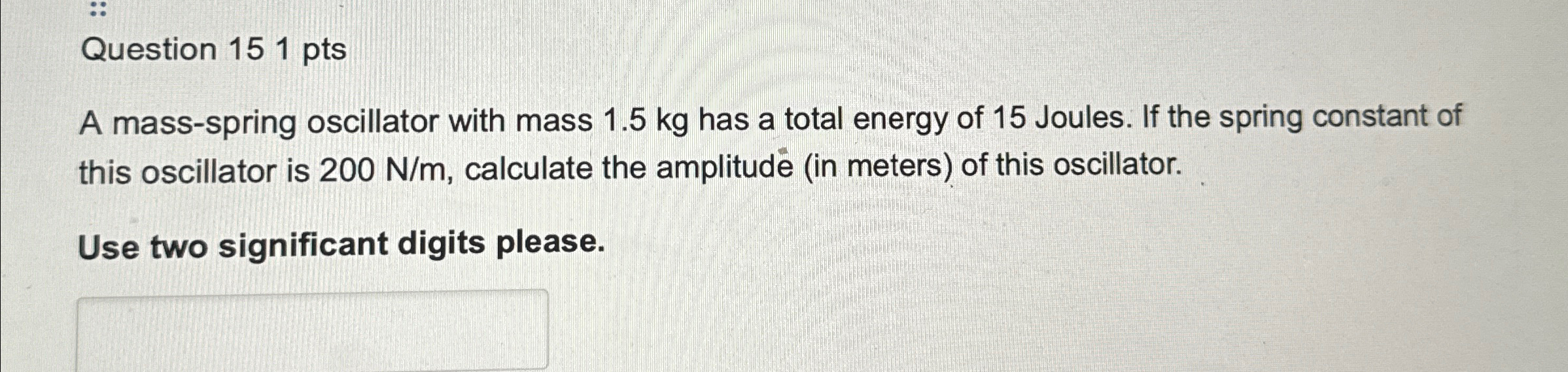 Solved Question 151 ﻿ptsA mass-spring oscillator with mass | Chegg.com