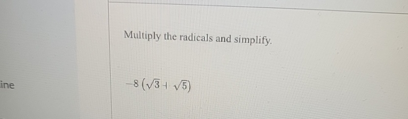 Solved Multiply the radicals and simplify.-8(32+52) | Chegg.com