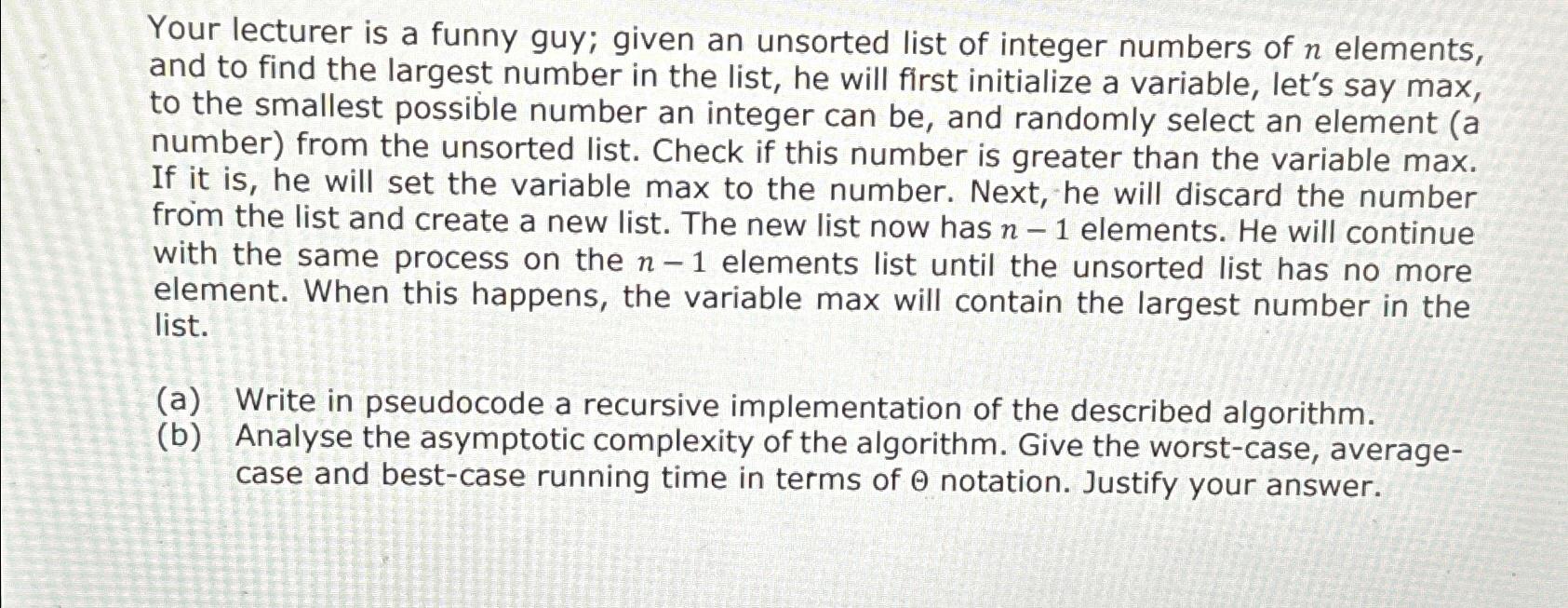 Solved Your lecturer is a funny guy; given an unsorted list | Chegg.com