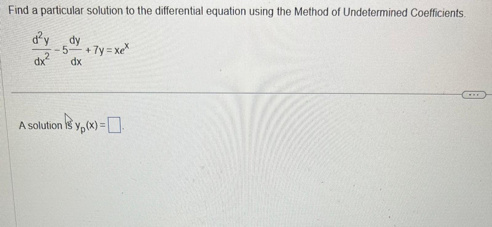 Solved Find a particular solution to ﻿the differential | Chegg.com