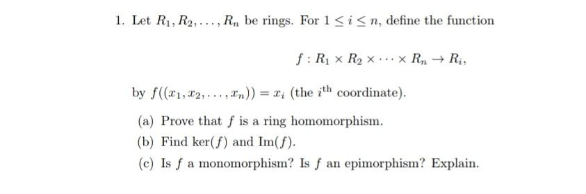 Solved 1. Let R1, R2, ..., Rn be rings. For 1 | Chegg.com