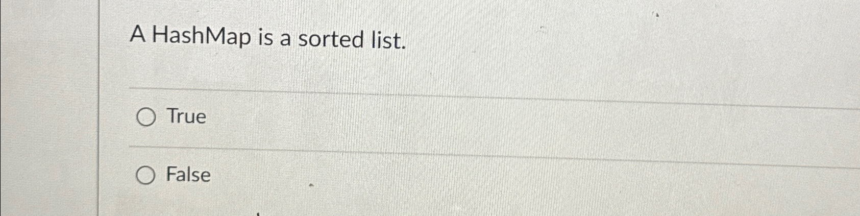 Solved A HashMap is a sorted list.TrueFalse | Chegg.com
