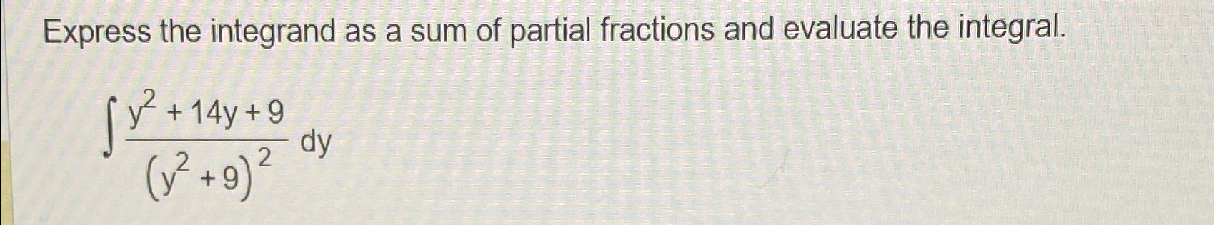 Solved Express the integrand as a sum of partial fractions | Chegg.com