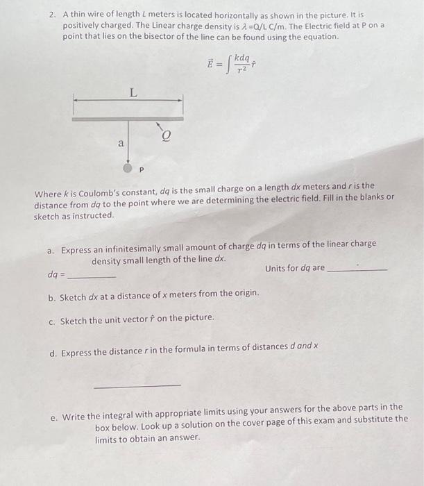 Solved 2. A thin wire of length L meters is located | Chegg.com