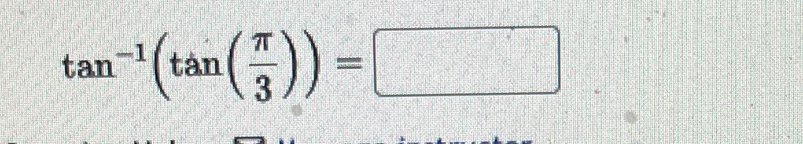 Solved tan-1(tan(π3))= | Chegg.com