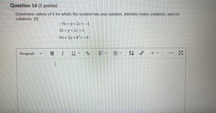 Solved Determine values of k for which the system has one | Chegg.com Solved Determine values of k for which the system has one | Chegg.com