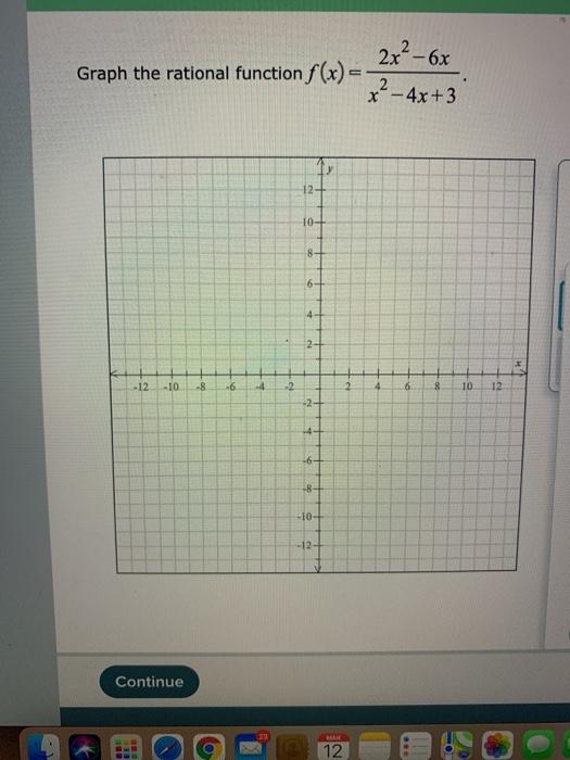 Solved 2x² - 6x Graph the rational function f(x) = x² - 4x + | Chegg.com