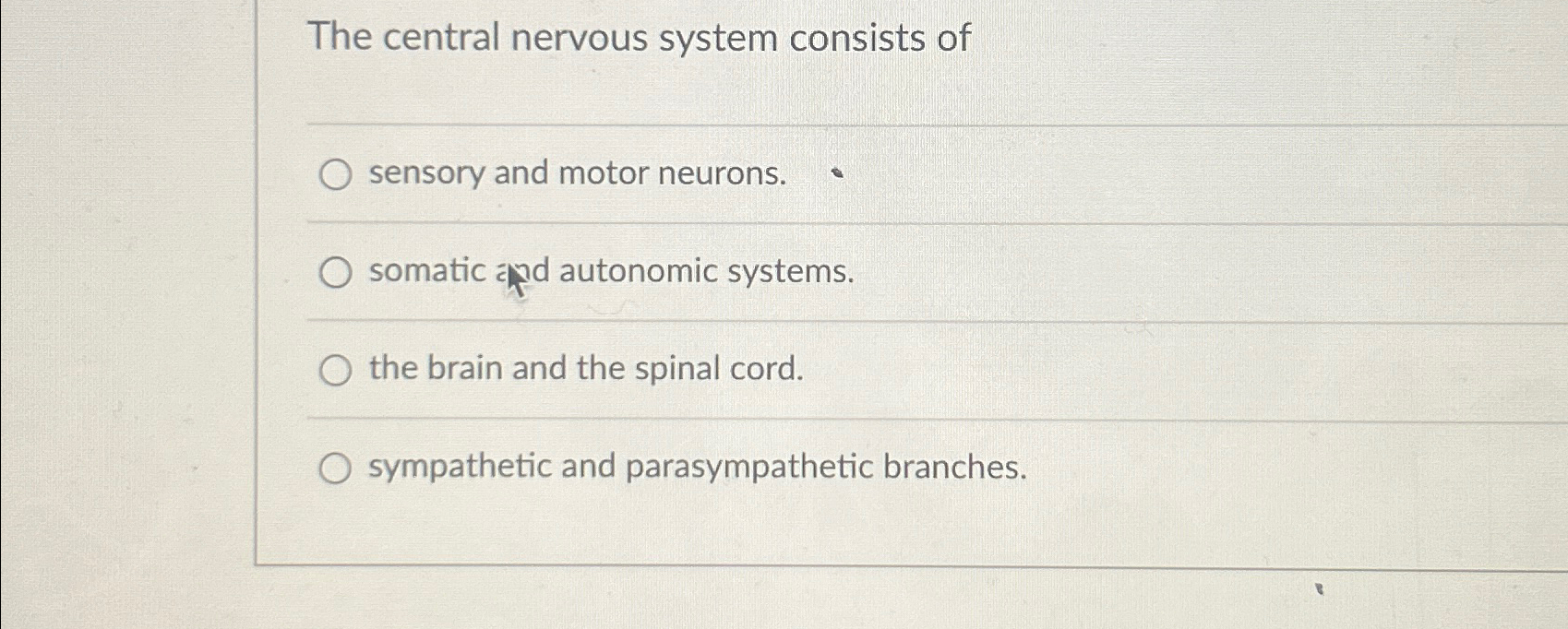 Solved The central nervous system consists ofsensory and | Chegg.com