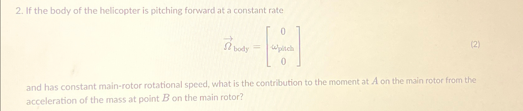 Solved If the body of the helicopter is pitching forward at | Chegg.com