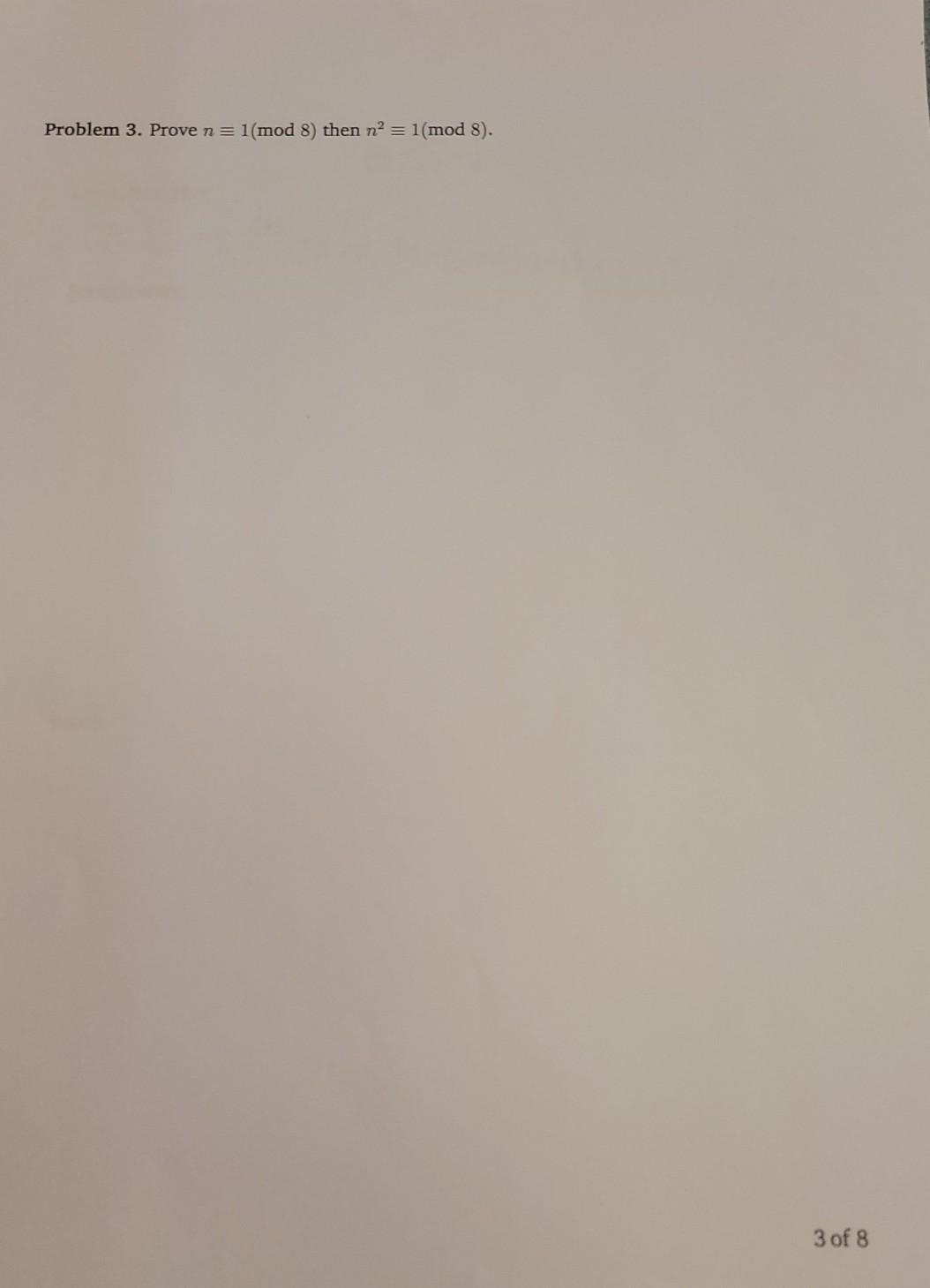 Solved Problem 3. Prove na 1(mod 8) then n2 = 1(mod 8). 3 of | Chegg.com
