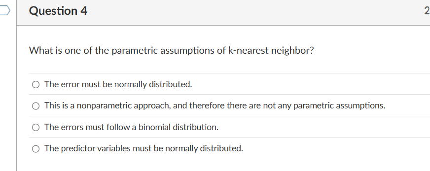 Question 4What is one of the parametric assumptions | Chegg.com