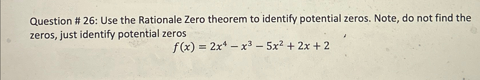 Solved Question # 26: Use the Rationale Zero theorem to | Chegg.com Solved Question # 26: Use the Rationale Zero theorem to | Chegg.com