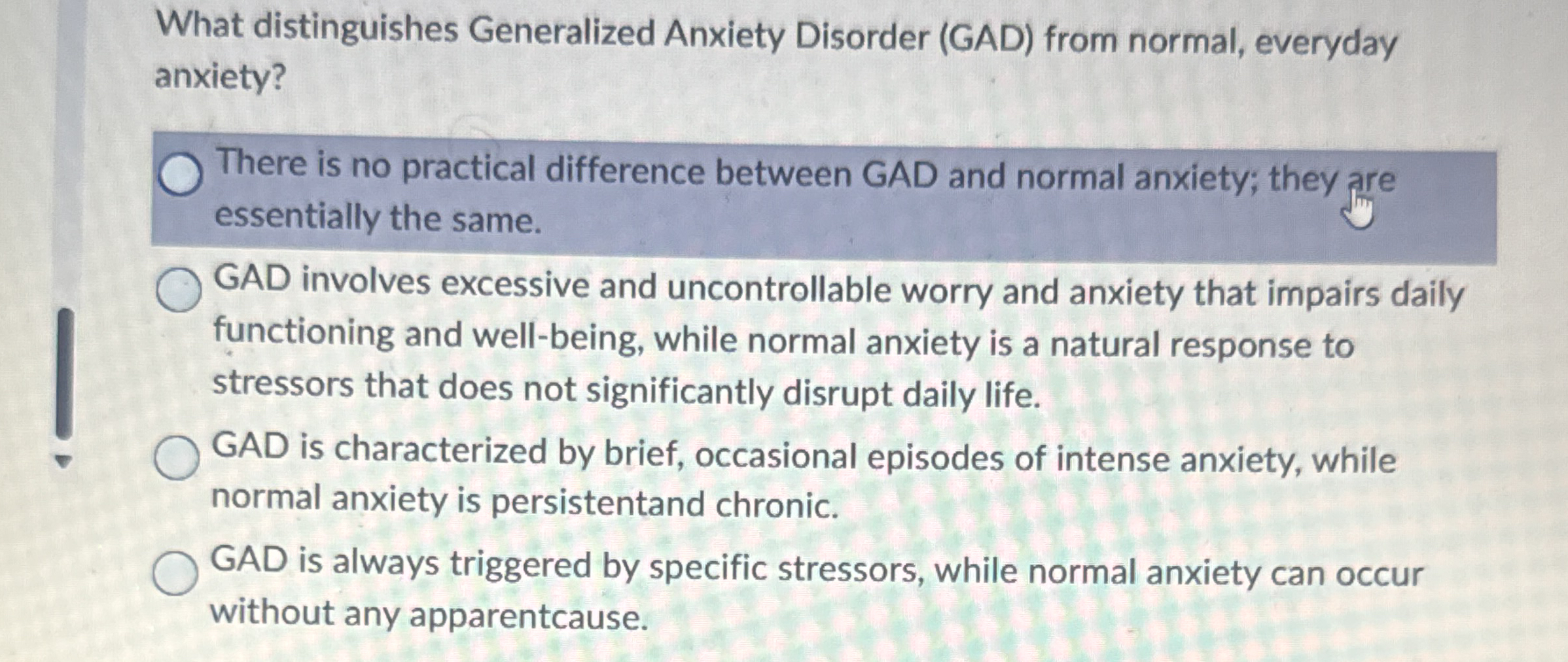 Solved What distinguishes Generalized Anxiety Disorder (GAD) | Chegg.com