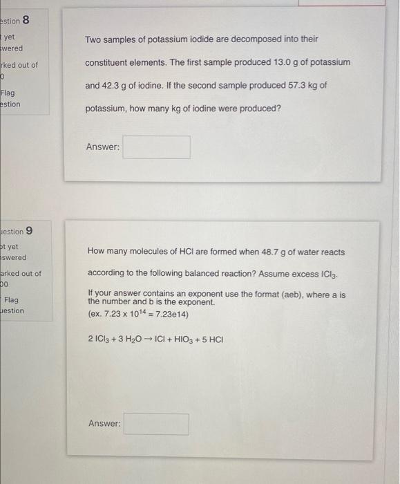 Solved Two samples of potassium iodide are decomposed into | Chegg.com
