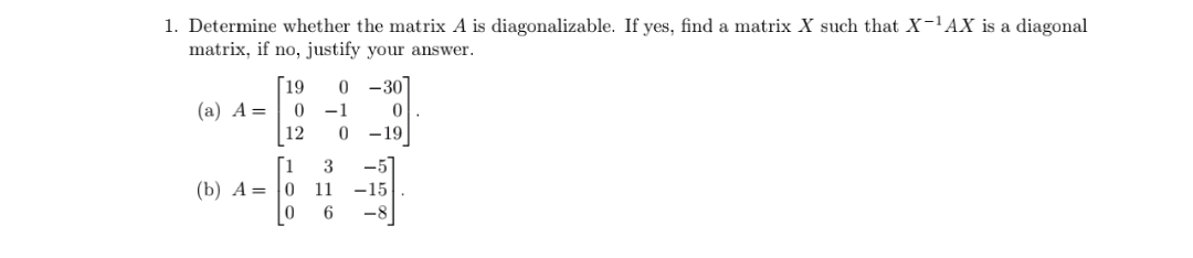 Solved Determine whether the matrix A ﻿is diagonalizable. If | Chegg.com