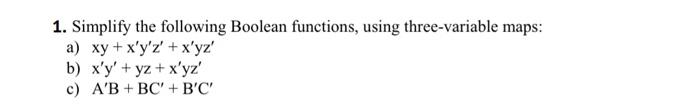 Solved 1. Simplify the following Boolean functions, using | Chegg.com
