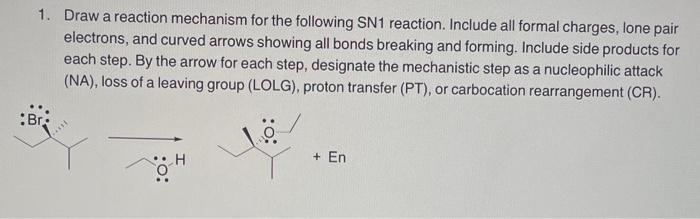 [Solved]: 1. Draw a reaction mechanism for the following SN