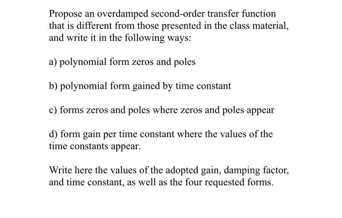 Solved Propose an overdamped second-order transfer function | Chegg.com