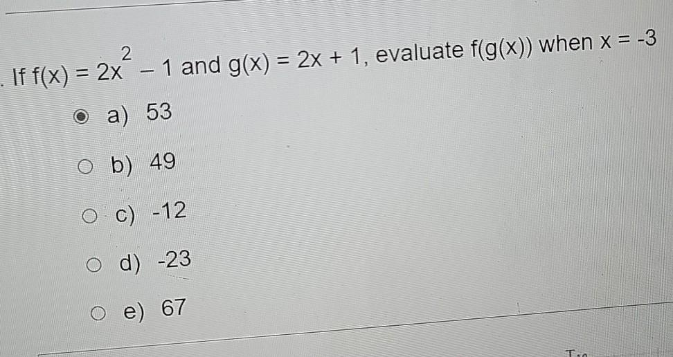 Solved 2 If f(x) = 2x – 1 and g(x) = 2x + 1, evaluate | Chegg.com