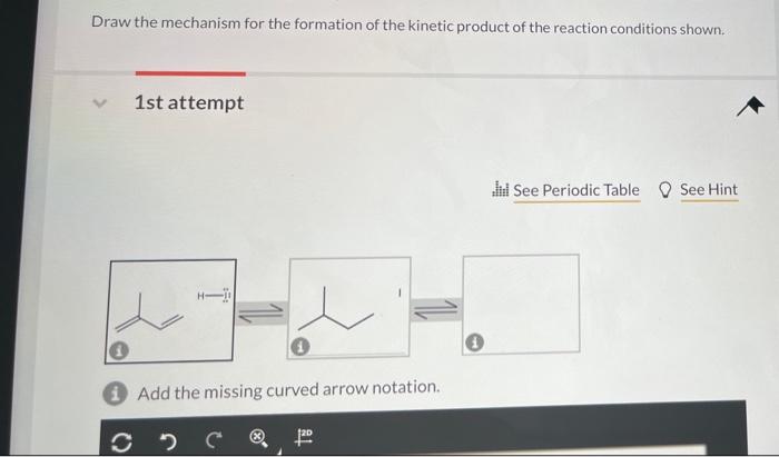 Solved Draw the mechanism for the formation of the kinetic | Chegg.com
