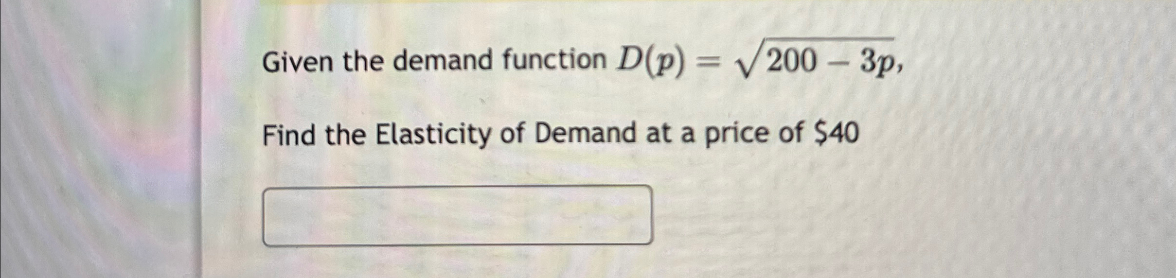 Solved Given the demand function D(p)=200-3p2,Find the | Chegg.com