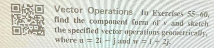 Solved Vector Operations In Exercises 55-60, find the | Chegg.com