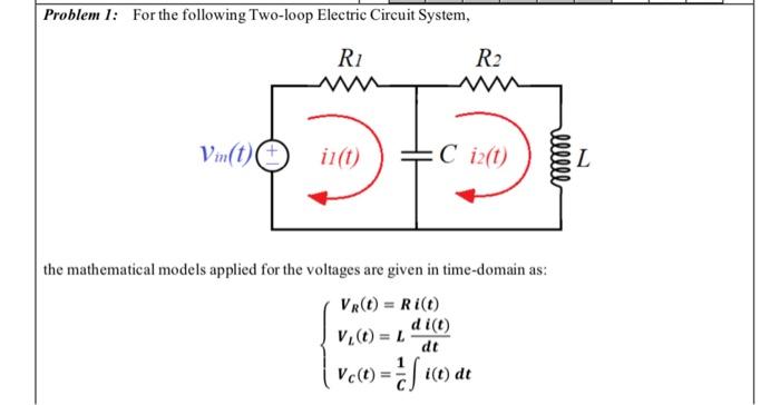 Solved Problem 1: For the following Two-loop Electric | Chegg.com