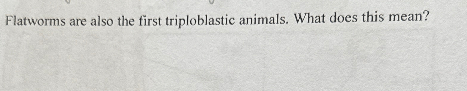 Solved Flatworms are also the first triploblastic animals. | Chegg.com