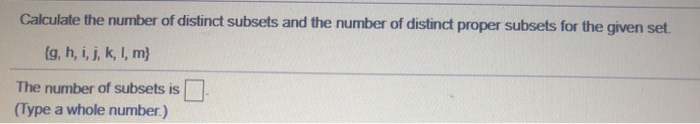 Solved Calculate the number of distinct subsets and the | Chegg.com