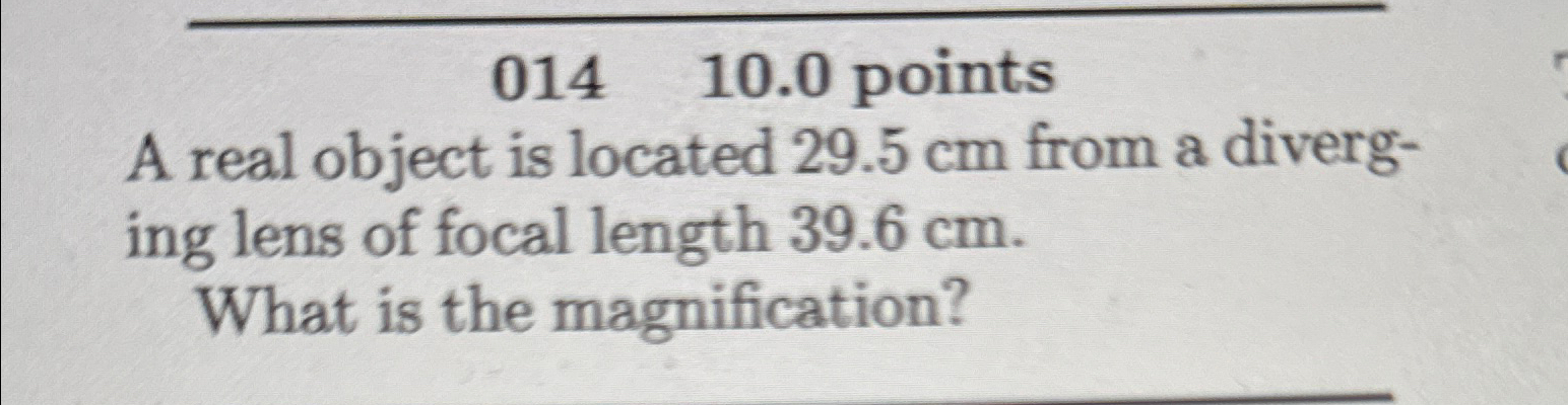 Solved 014,10.0 ﻿pointsA real object is located 29.5cm ﻿from | Chegg.com