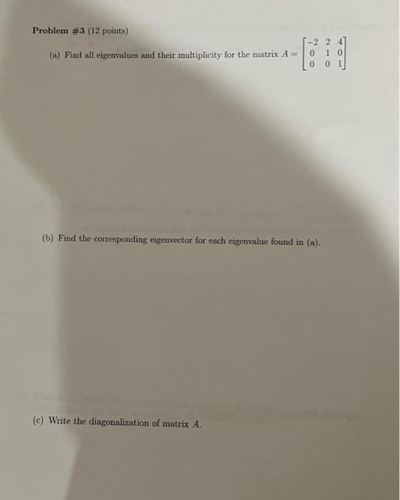Solved Problem \#3 (12 points) (a) Find all eigenvalues and | Chegg.com