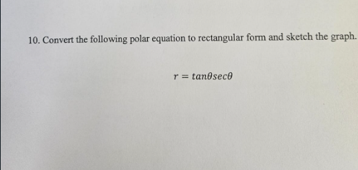 Solved Convert the following polar equation to rectangular | Chegg.com