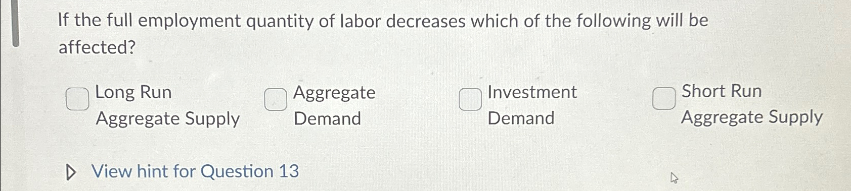 Solved If the full employment quantity of labor decreases | Chegg.com