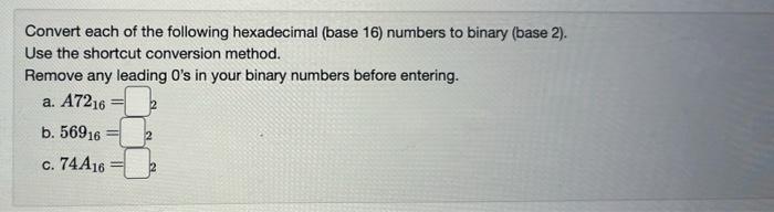 Solved Convert each of the following hexadecimal (base 16) | Chegg.com