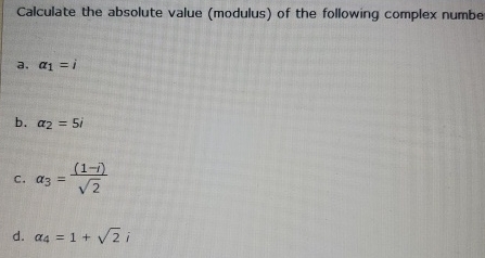 Solved Calculate the absolute value (modulus) ﻿of the | Chegg.com