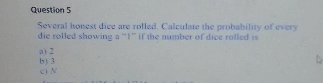 Solved Several honest dice are rolled. Calculate the | Chegg.com