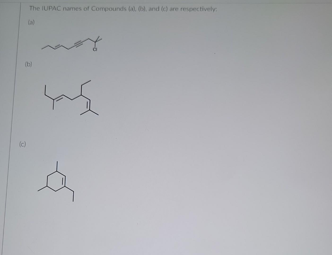 Solved The IUPAC names of Compounds (a), (b), and (c) are | Chegg.com