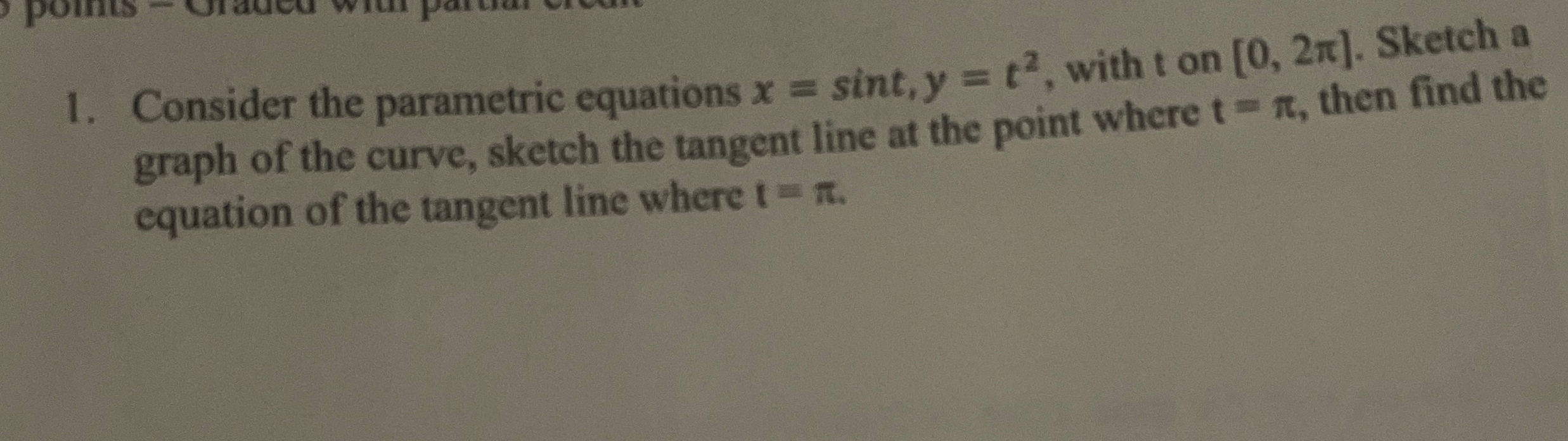 Solved Consider the parametric equations x=sint,y=t2, ﻿with | Chegg.com