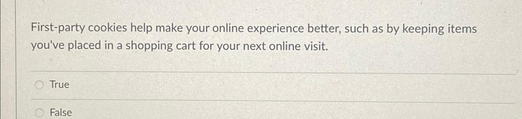 Solved First-party cookies help make your online experience | Chegg.com