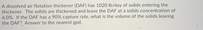 Solved A dissolved air flotation thickener (DAF) has 1020 | Chegg.com