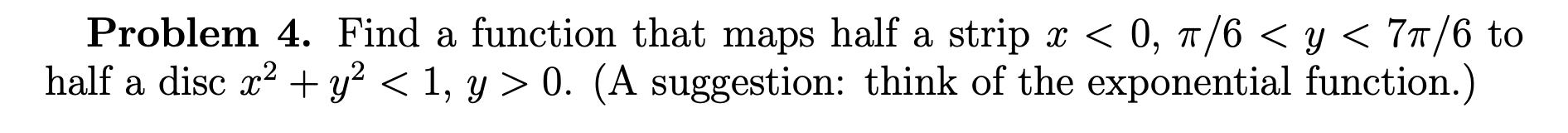 Solved Problem 4. ﻿Find a function that maps half a strip | Chegg.com