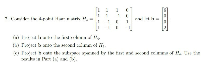 Solved 1 7. Consider the 4-point Haar matrix H4 1 1 1 -1 1 | Chegg.com