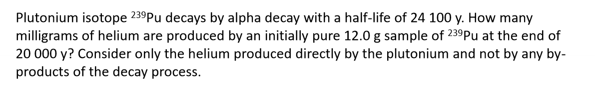 Solved Plutonium isotope ?239 ﻿Pu decays by alpha decay with | Chegg.com