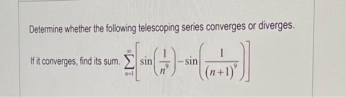 Solved Determine whether the following telescoping series | Chegg.com